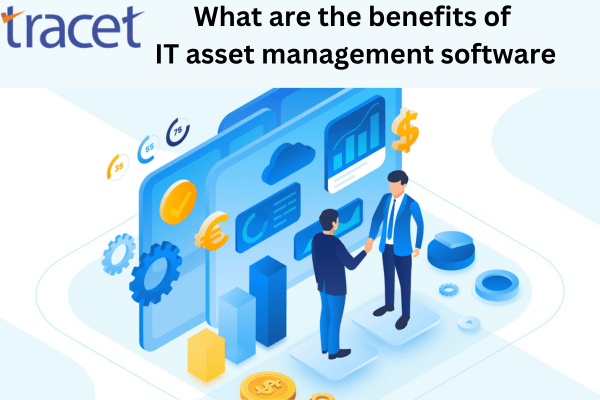 What are the Benefits of it asset management software