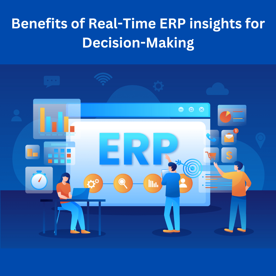 Benefits of real-time ERP insights for decision-making