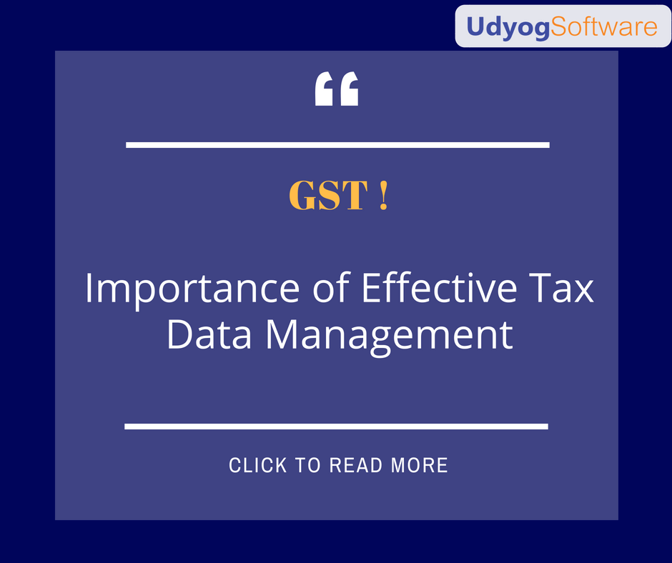 "Importance of Effective Tax Data Management | Udyogsoftware